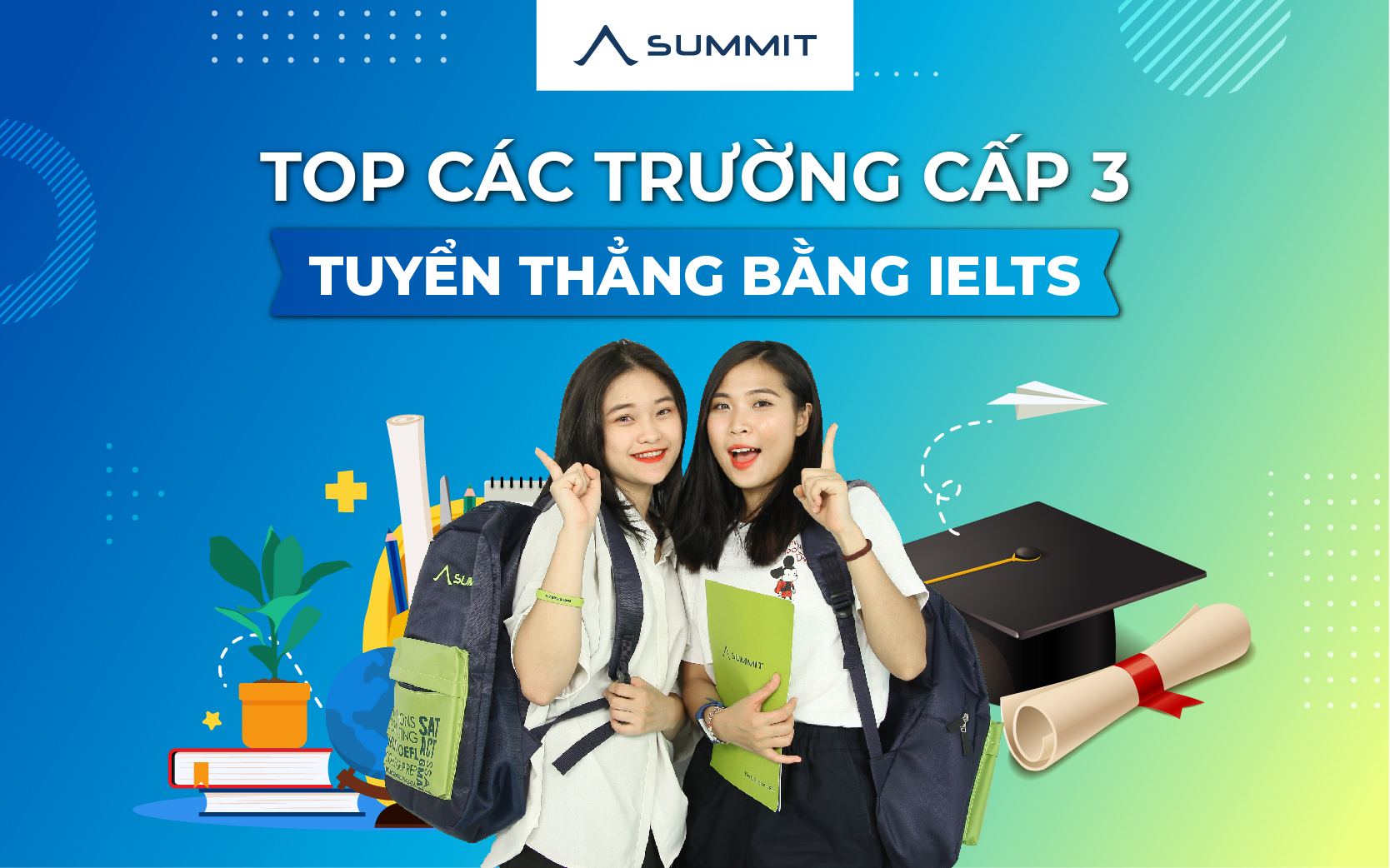 Top các trường cấp 3 xét tuyển bằng IELTS - Summit Education